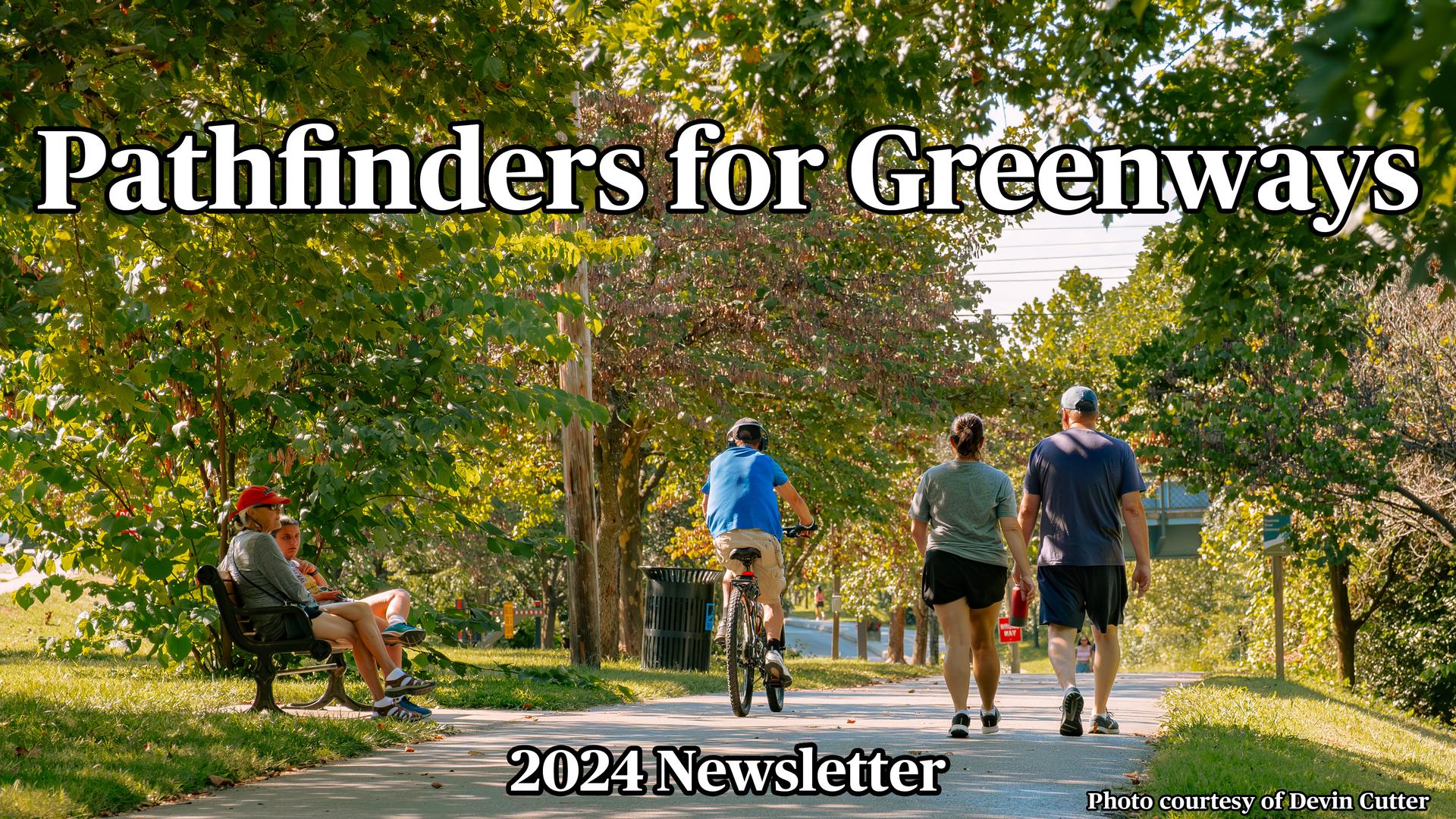 Pathfinders for Greenways 2024 Newsletter – Greenways